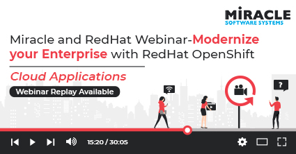 Webinar | Miracle and RedHat Webinar - Modernizing Applications using Red Hat OpenShift